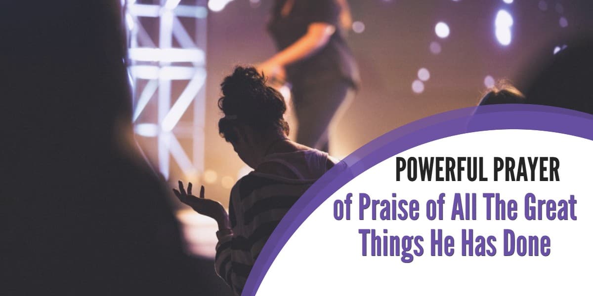 Morning Prayer of Praise The Great Things He Has Done - ChristiansTT