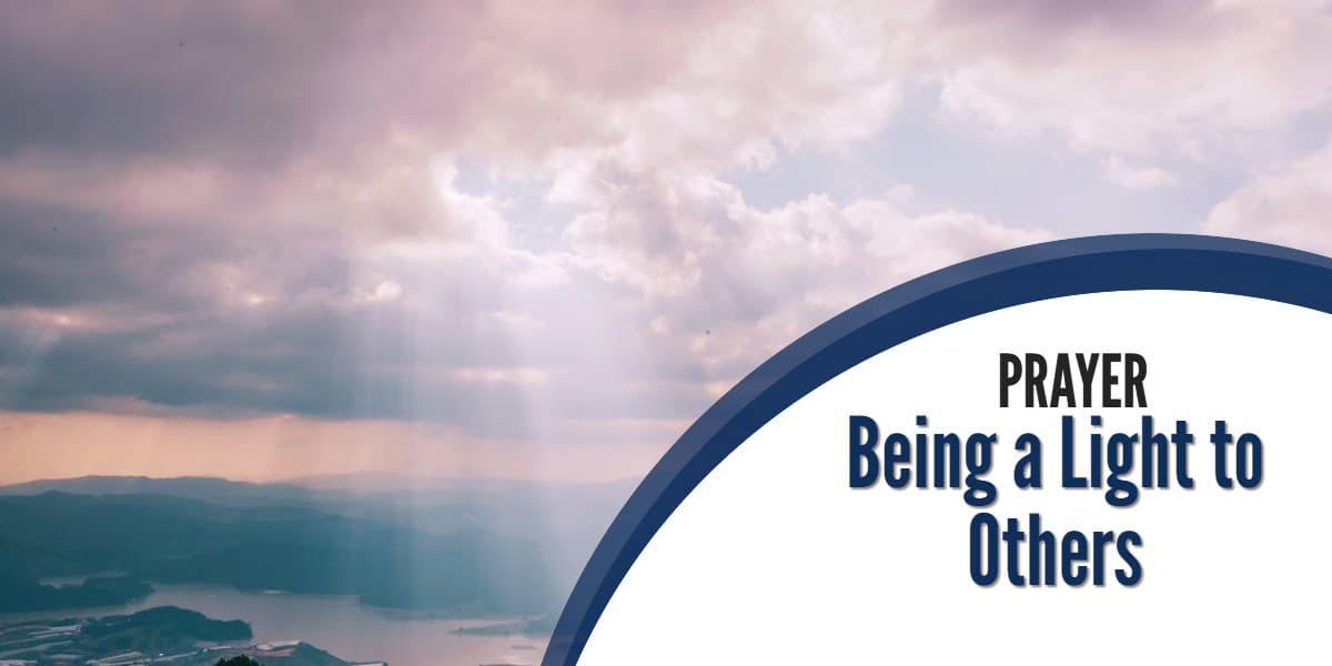 Prayer: Being A Light To Others - ChristiansTT