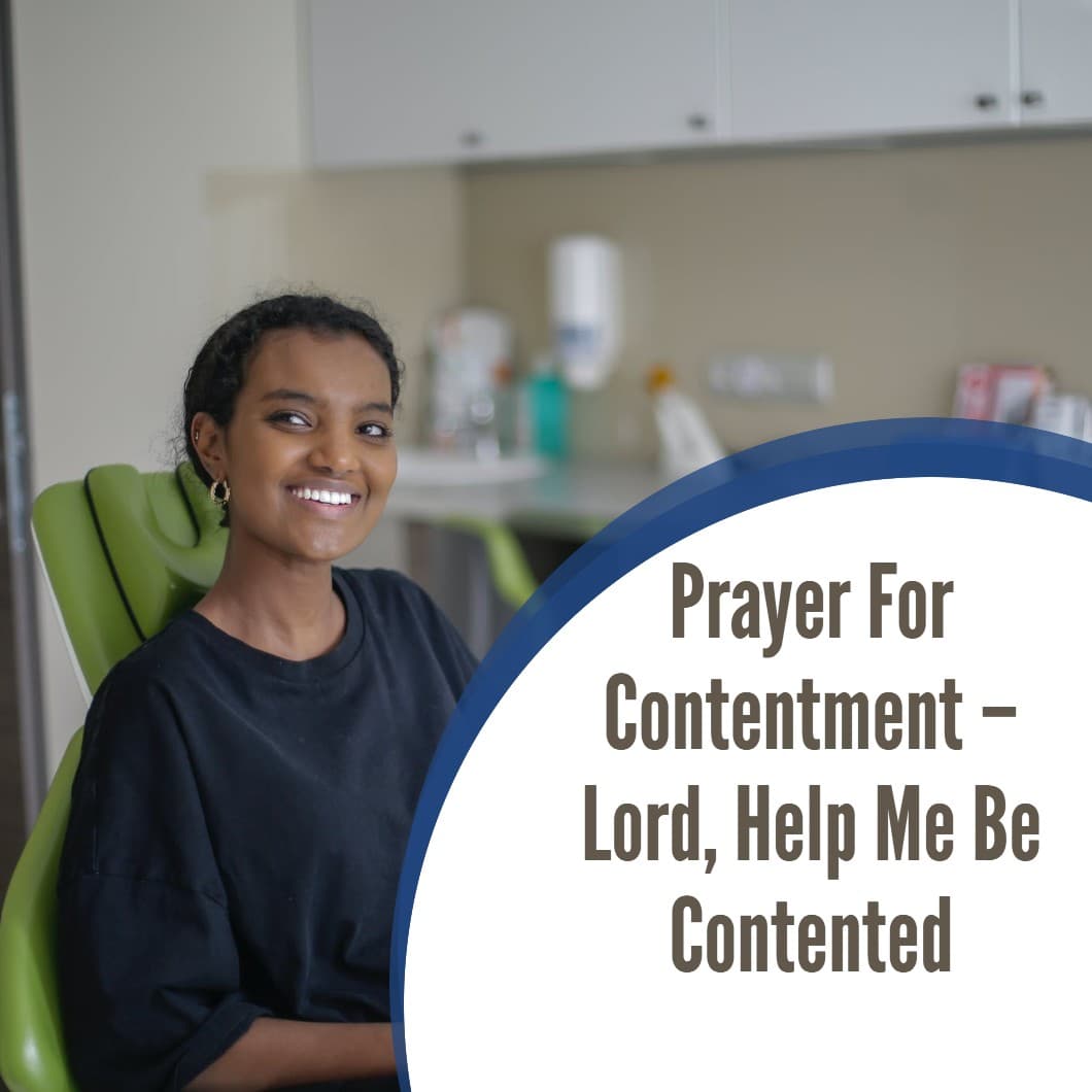 Prayer For Contentment - Lord, Help Me Be Contented - ChristiansTT