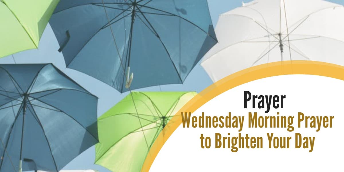 Wednesday Morning Prayer to Brighten Your Day - ChristiansTT