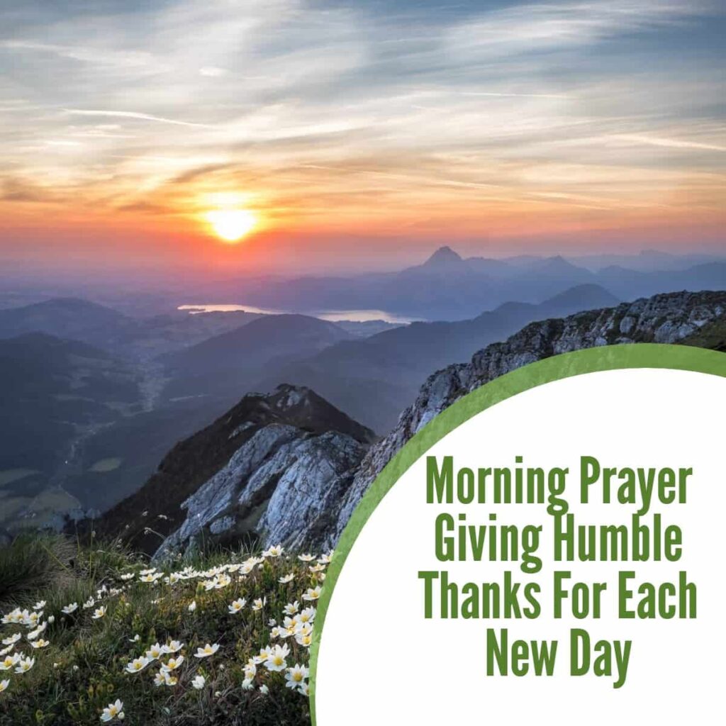 Morning Prayer Giving Humble Thanks For Each New Day - ChristiansTT