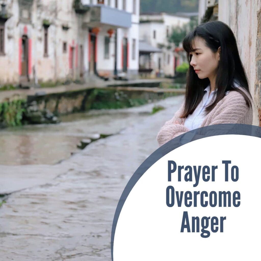 Prayer To Overcome Anger And Disappointment - ChristiansTT